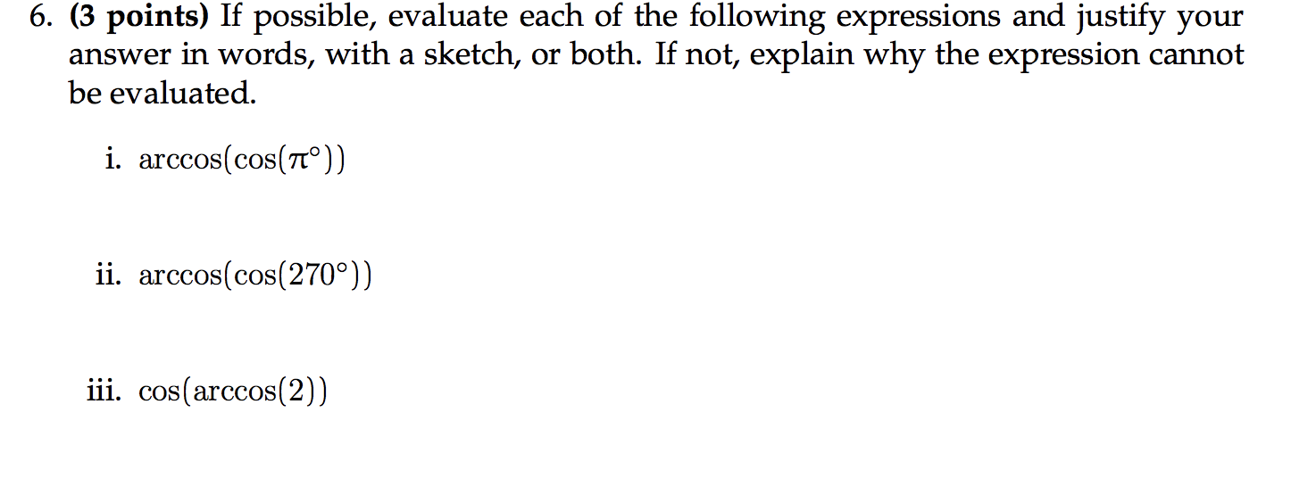 Solved 6. (3 points) If possible, evaluate each of the | Chegg.com