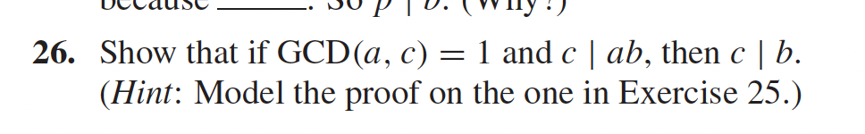 Solved 26. Show that if GCD(a,c)=1 and c∣ab, then c∣b. | Chegg.com