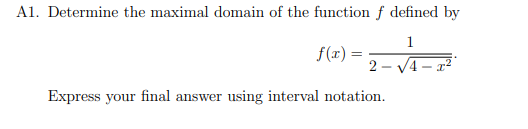 Solved A1. Determine the maximal domain of the function f | Chegg.com