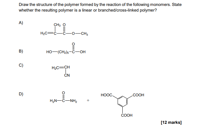 Solved Draw the structure of the polymer formed by the | Chegg.com
