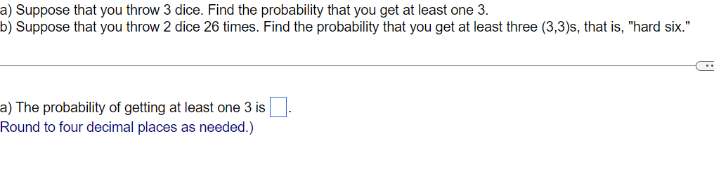Solved a) Suppose that you throw 3 dice. Find the | Chegg.com