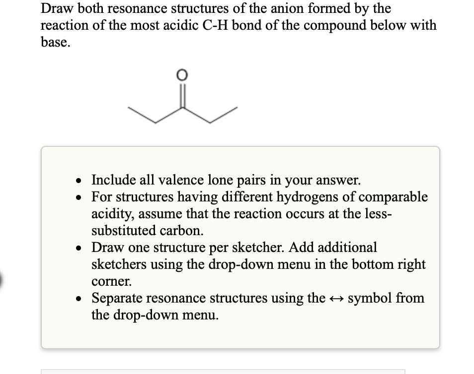 Solved Draw both resonance structures of the anion formed by | Chegg.com