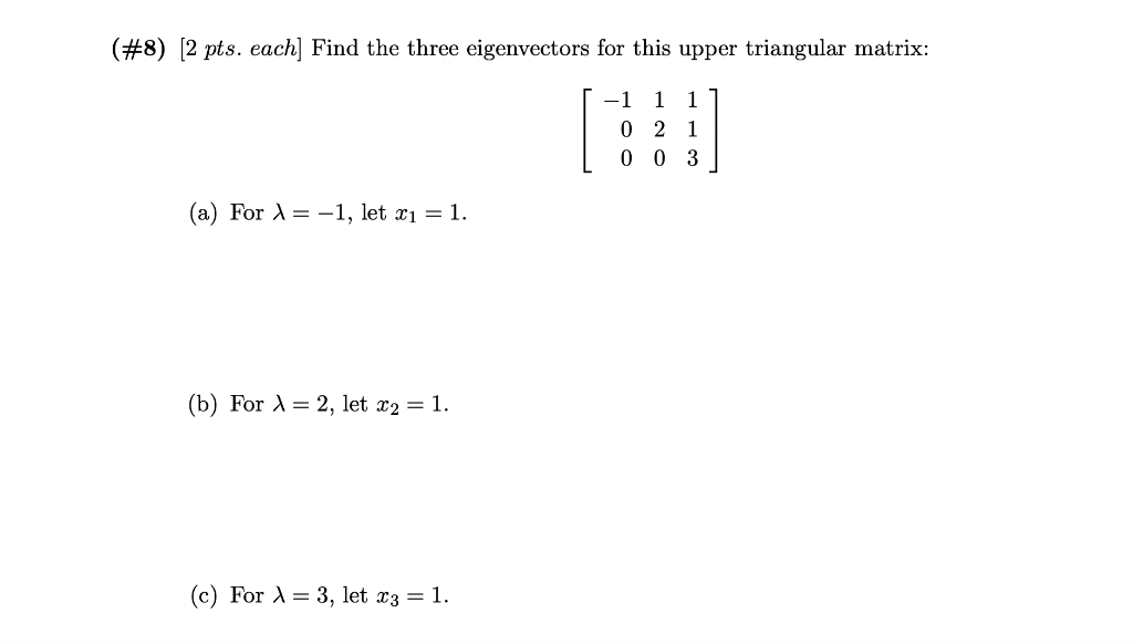 Solved (#8) [2 pts: each] Find the three eigenvectors for | Chegg.com