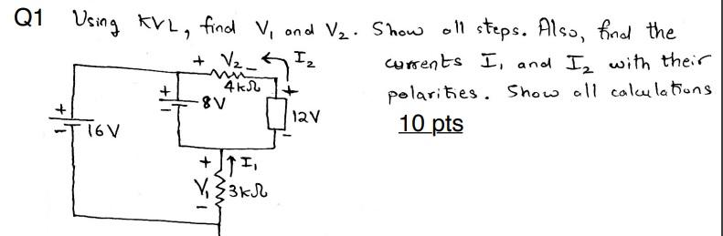 Solved Q1 Using KVL, find V1 and V2. Show oll steps. Also, | Chegg.com