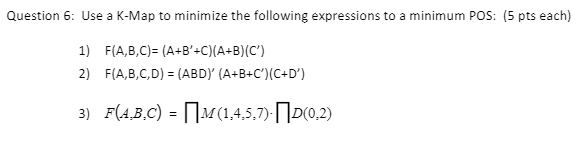 Solved Question 6: Use a K-Map to minimize the following | Chegg.com