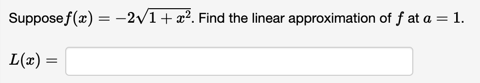 Solved Suppose f(x)=-21+x22. ﻿Find the linear approximation | Chegg.com