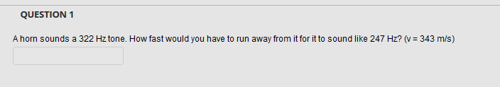Solved A horn sounds a 322 Hz tone. How fast would you have | Chegg.com