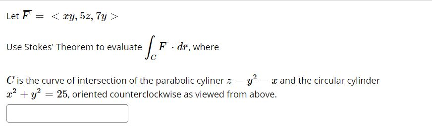 Solved Let F = Use Stokes' Theorem to | Chegg.com