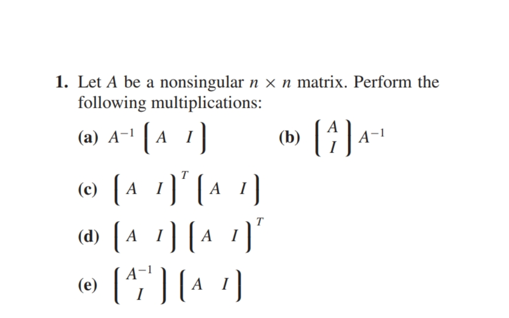 Solved 1. Let A be a nonsingular n x n matrix. Perform the | Chegg.com
