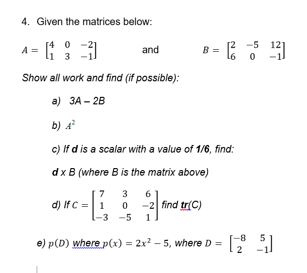 Solved Given the matrices below: Show all work and find | Chegg.com