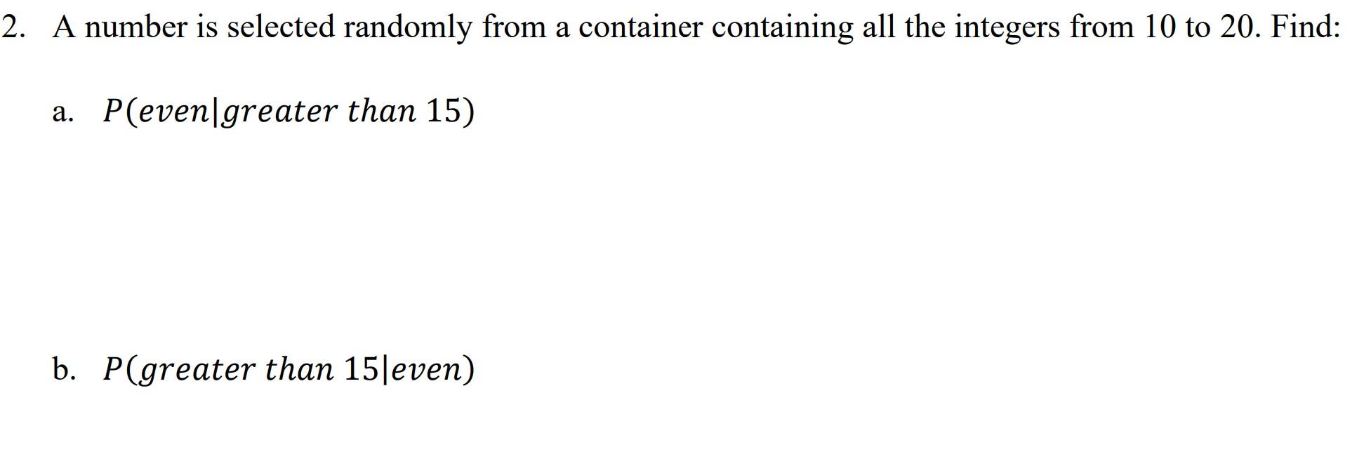 Solved 2. A number is selected randomly from a container | Chegg.com
