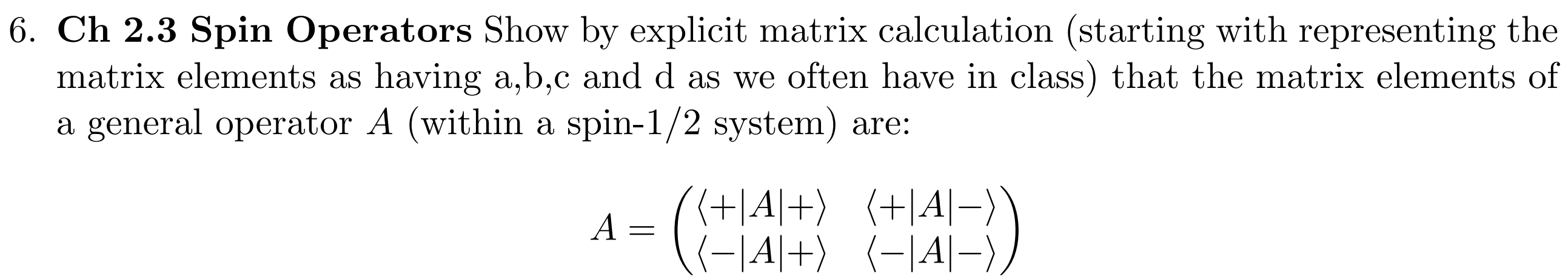 Solved 6. Ch 2.3 Spin Operators Show by explicit matrix | Chegg.com