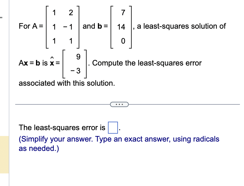 Solved For A=⎣⎡1112−11⎦⎤ and b=⎣⎡7140⎦⎤, a least-squares | Chegg.com