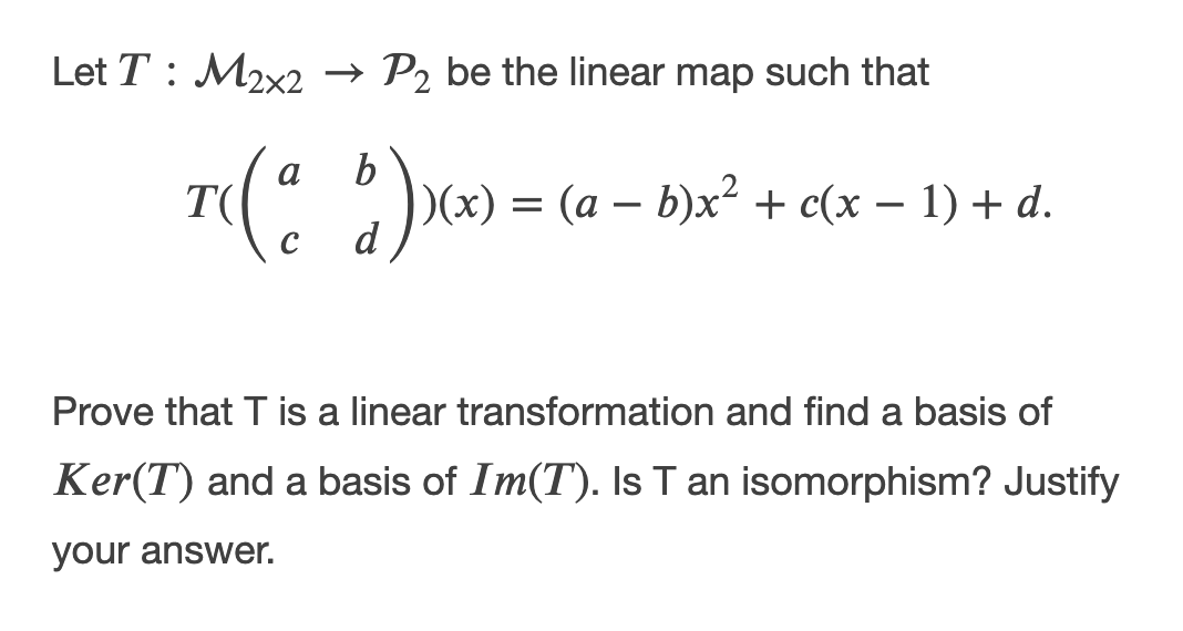 Solved Let T : M2x2 → P2 be the linear map such that a b 1 ( | Chegg.com