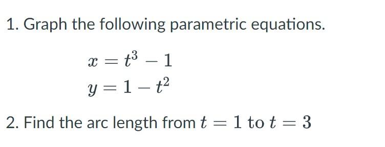 Solved 1. Graph the following parametric equations. x = t3 – | Chegg.com