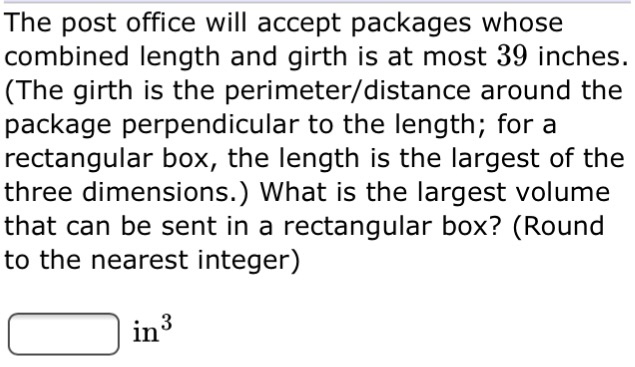 Solved The post office will accept packages whose combined | Chegg.com