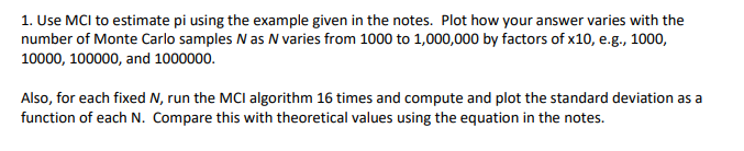 Solved 1. Use MCI to estimate pi using the example given in | Chegg.com