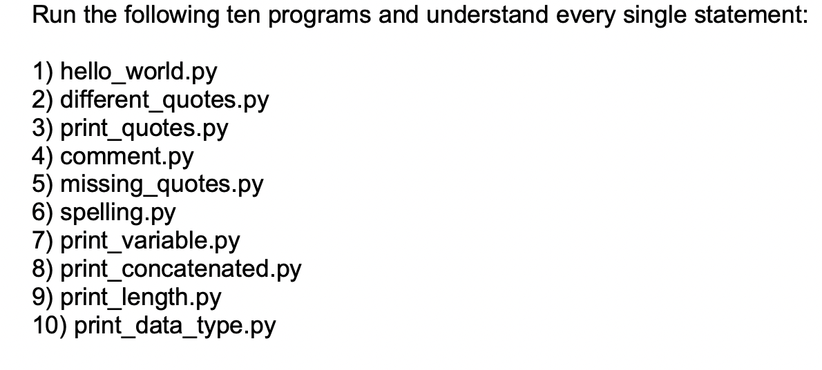Run the following ten programs and understand every | Chegg.com