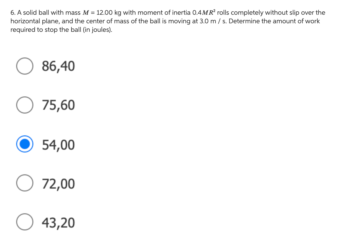 Solved 6. A solid ball with mass M = 12.00 kg with moment of | Chegg.com