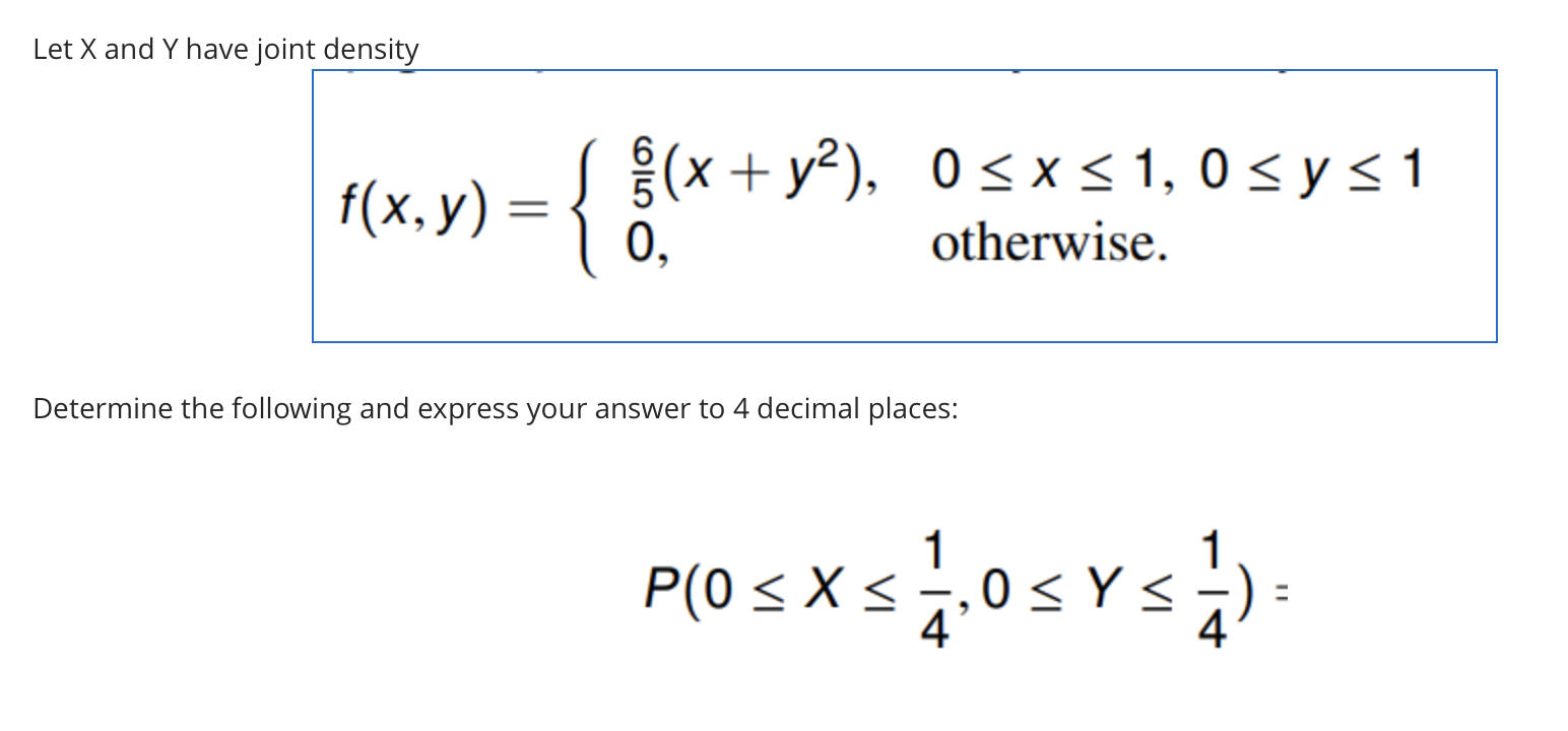 Solved Let X and Y have joint density | Chegg.com