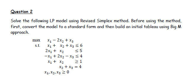 Solved Question 2 Solve the following LP model using Revised | Chegg.com