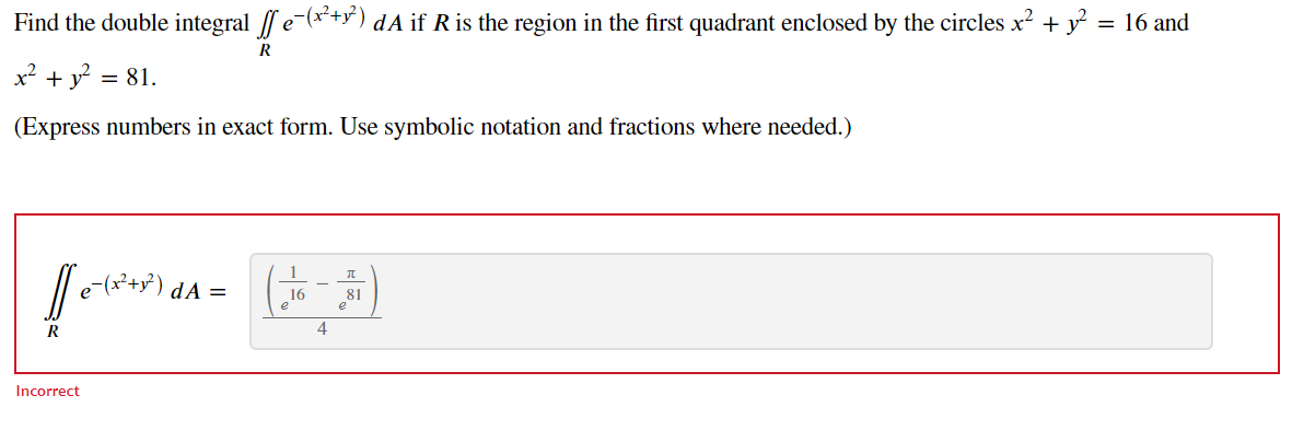 Solved Find the double integral e^-(x^2+y^2) dA if R is the | Chegg.com