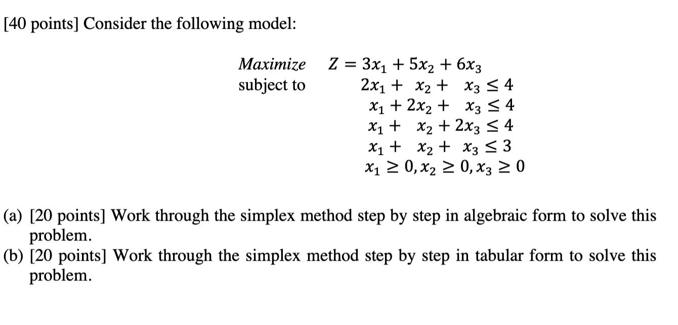 Solved [40 points] Consider the following model: Maximize | Chegg.com
