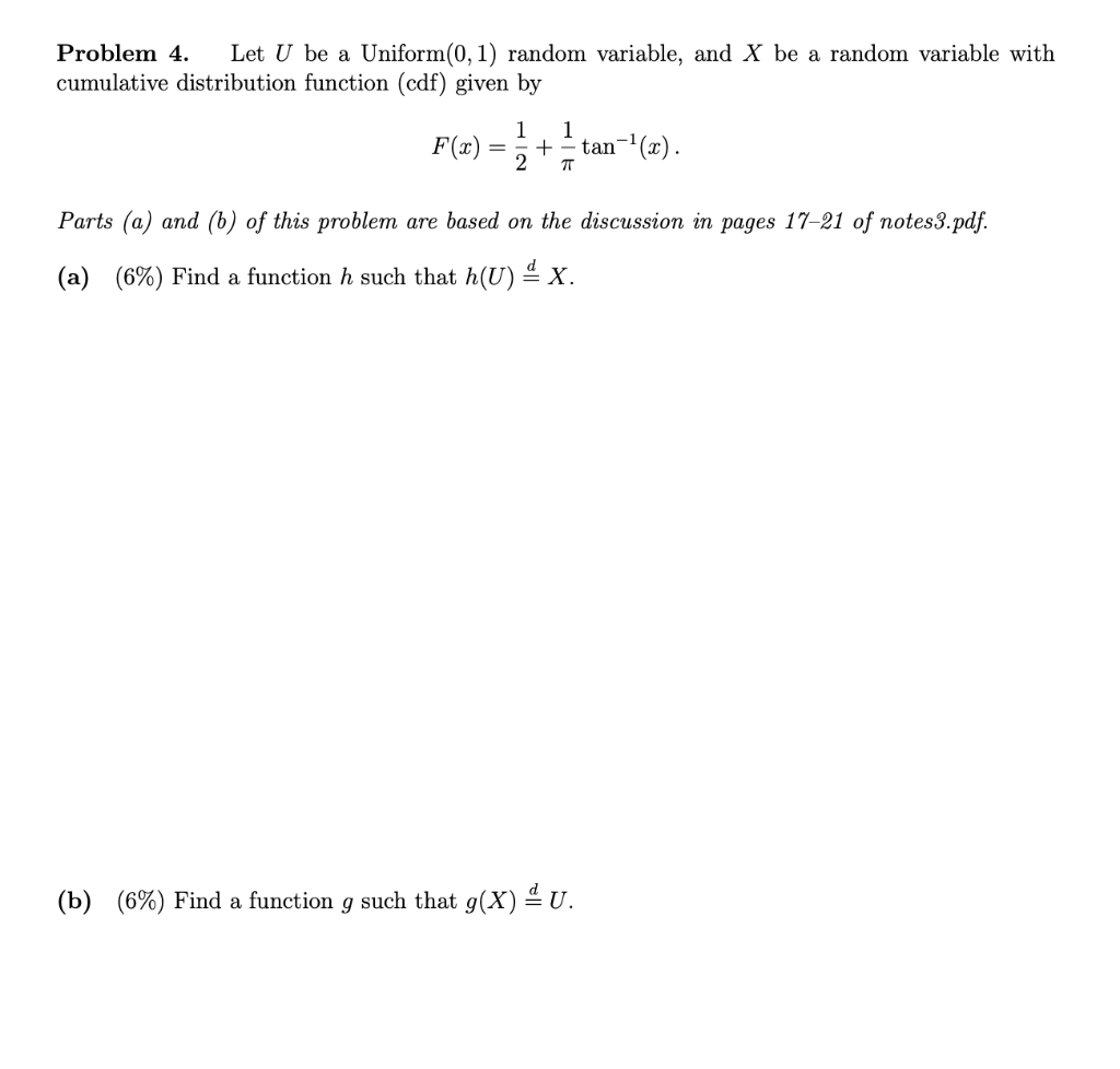 Solved Problem 4. Let U be a Uniform(0,1) random variable, | Chegg.com