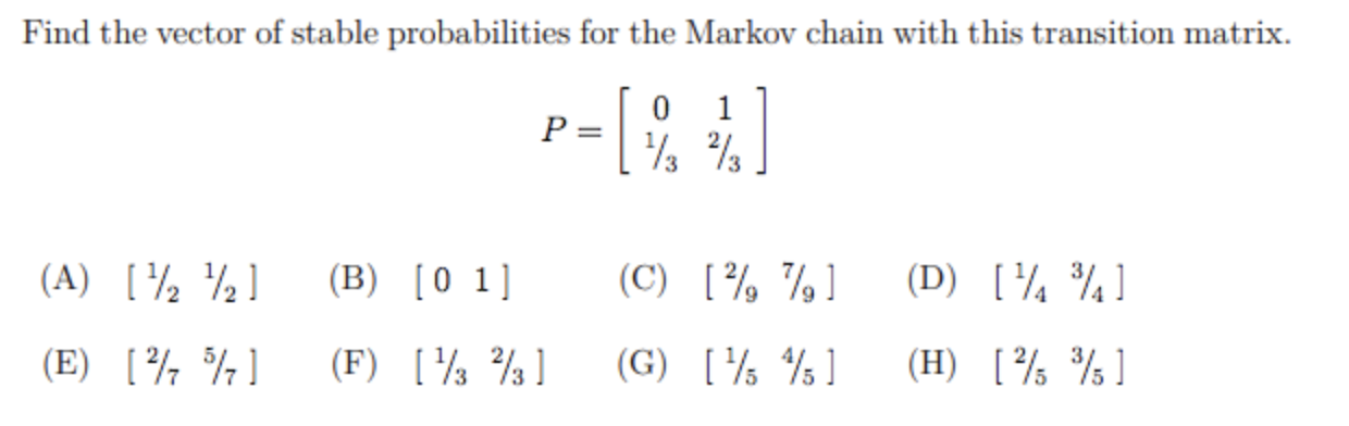 Solved Find the vector of stable probabilities for the | Chegg.com