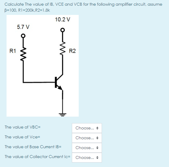 Solved Calculate The value of IB, VCE and VCB for the | Chegg.com