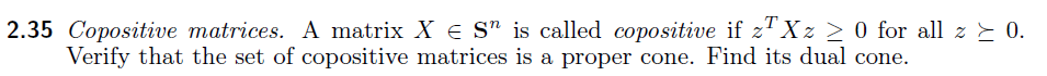 Solved 2.35 Copositive matrices. A matrix X e S" is called | Chegg.com