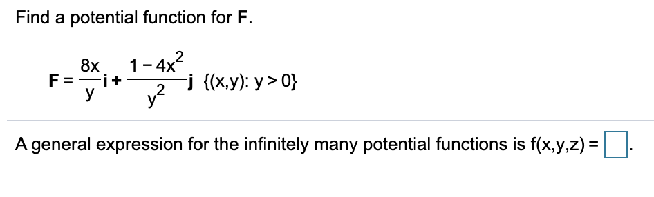 Solved Find a potential function for F. 1 - 4x2 8x F= —i + у | Chegg.com