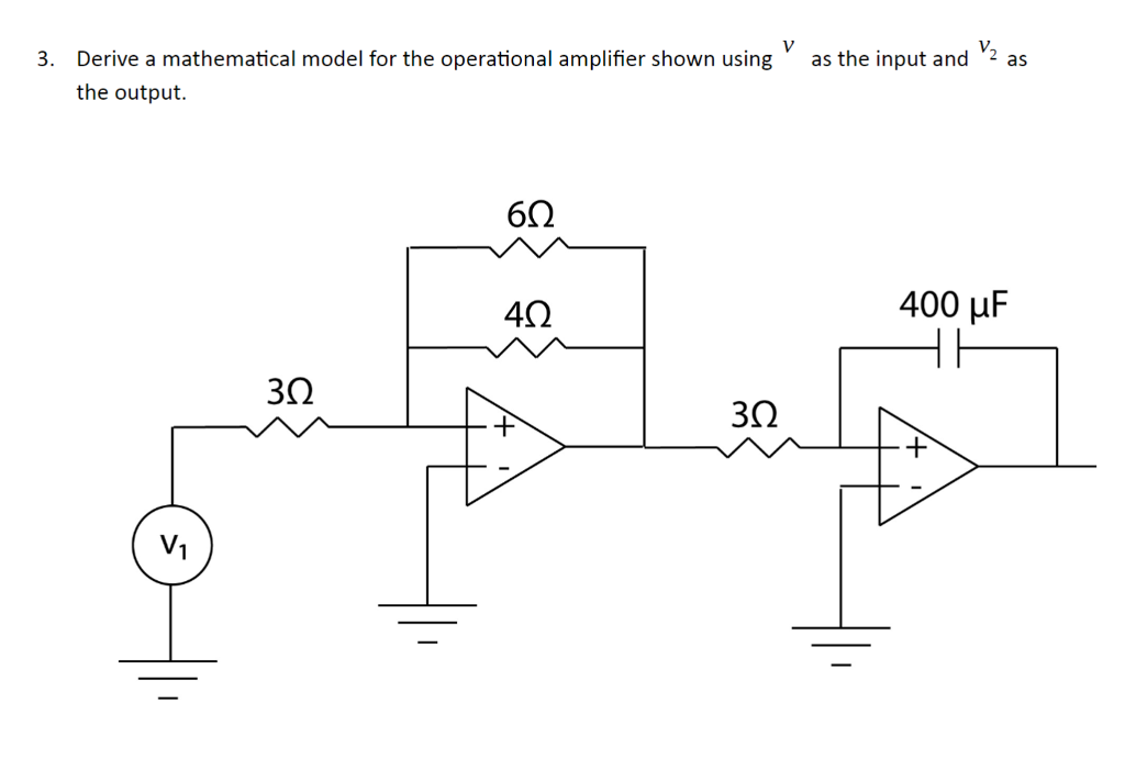 Solved as 3. Derive a mathematical model for the operational | Chegg.com