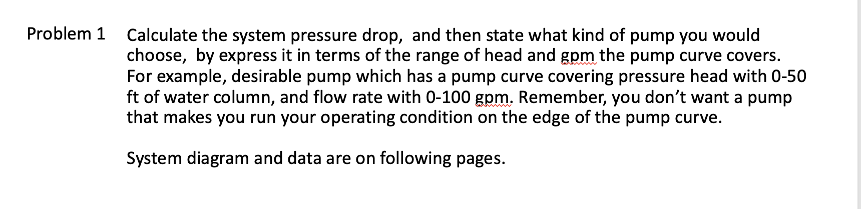 Solved 1 Calculate the system pressure drop, and then state | Chegg.com