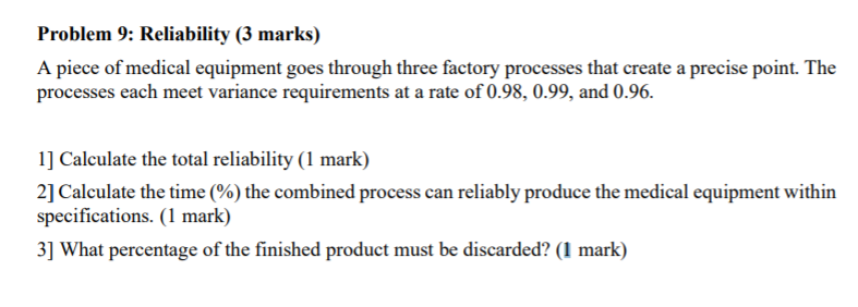 Solved Problem 9: Reliability (3 marks) A piece of medical | Chegg.com
