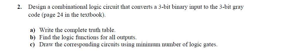 Solved 2. Design a combinational logic circuit that converts | Chegg.com