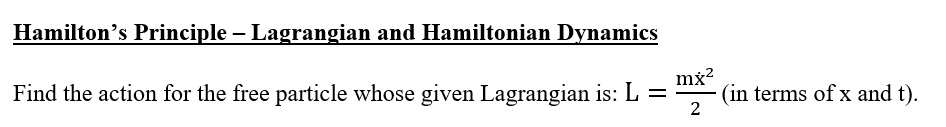 Solved Hamilton's Principle – Lagrangian and Hamiltonian | Chegg.com