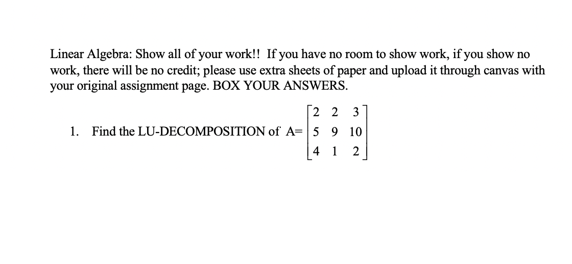 Solved Linear Algebra: Show all of your work!! If you have | Chegg.com
