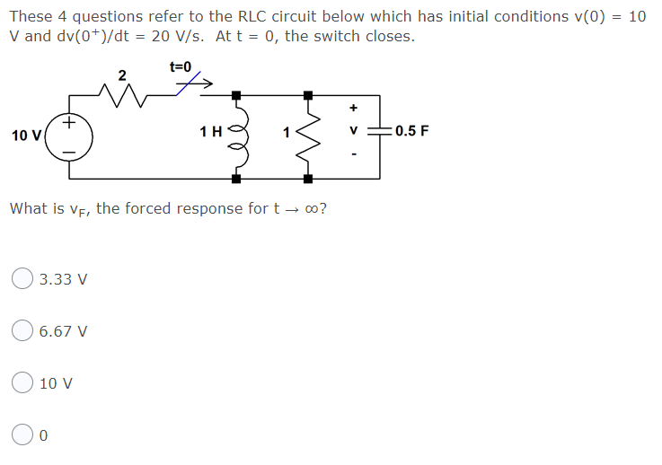 Solved These 4 questions refer to the RLC circuit below | Chegg.com