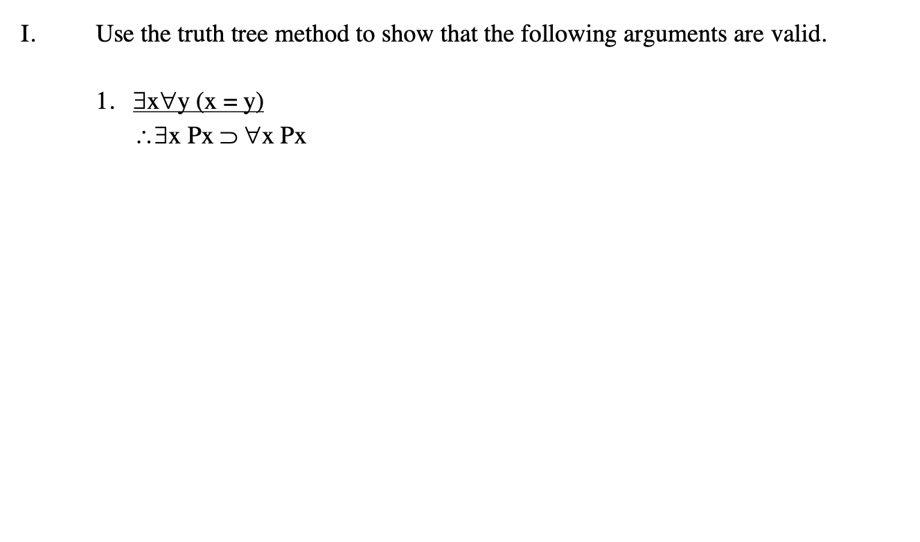 I. Use the truth tree method to show that the | Chegg.com