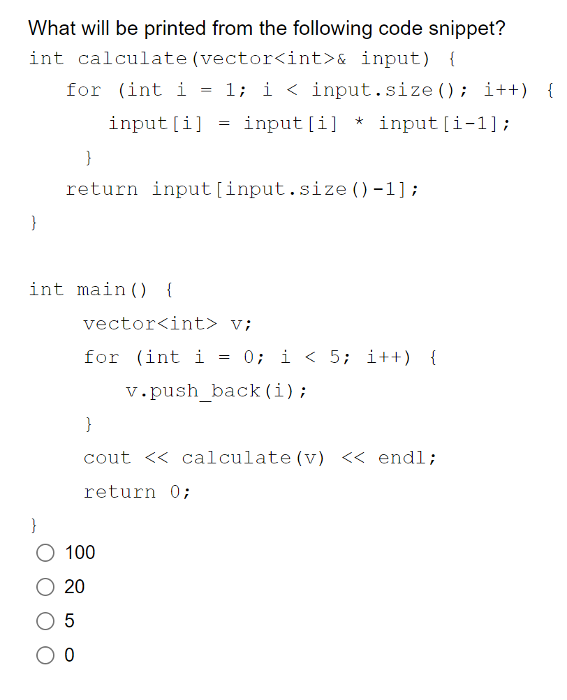 Solved What will be printed from the following code snippet? | Chegg.com