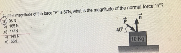 Solved if the magnitude of the force "P is 67N, what is the | Chegg.com
