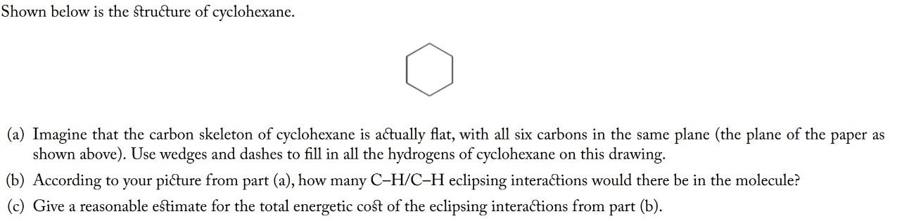 Solved Shown below is the structure of cyclohexane. (a) | Chegg.com