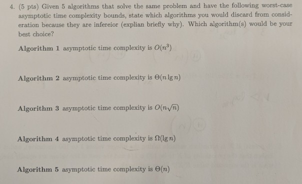 Solved 4. (5 pts) Given 5 algorithms that solve the same | Chegg.com