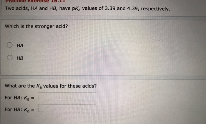 Solved Practice Exercise . Two acids, HA and HB, have pKa | Chegg.com