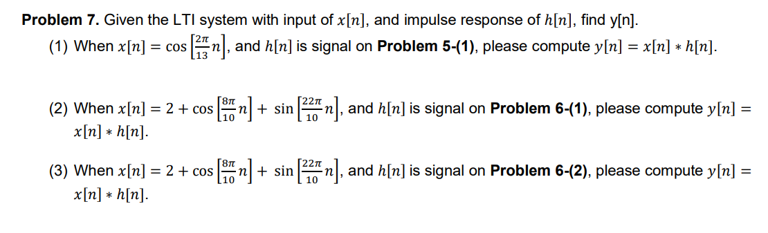 Solved Problem 7. Given the LTI system with input of x[n], | Chegg.com