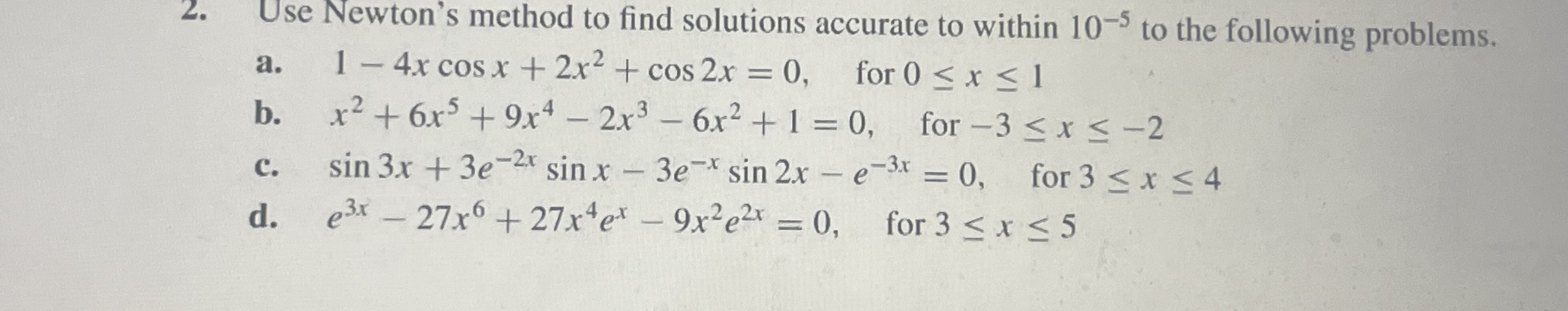 Solved Use Newton's method to ﻿find solutions accurate to | Chegg.com