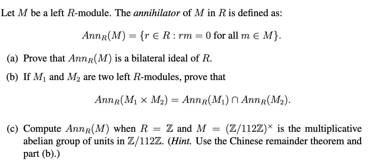 Solved Let M be a left R-module. The annihilator of M in R | Chegg.com