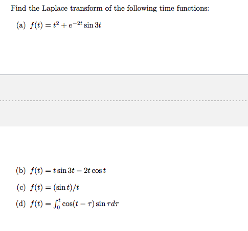 Solved Find the Laplace transform of the following time | Chegg.com