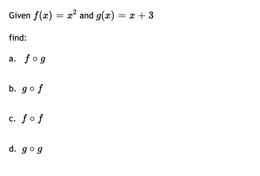 Solved 2 Given f(x) = x² and g(x) = x + 3 find: a. fog b. | Chegg.com